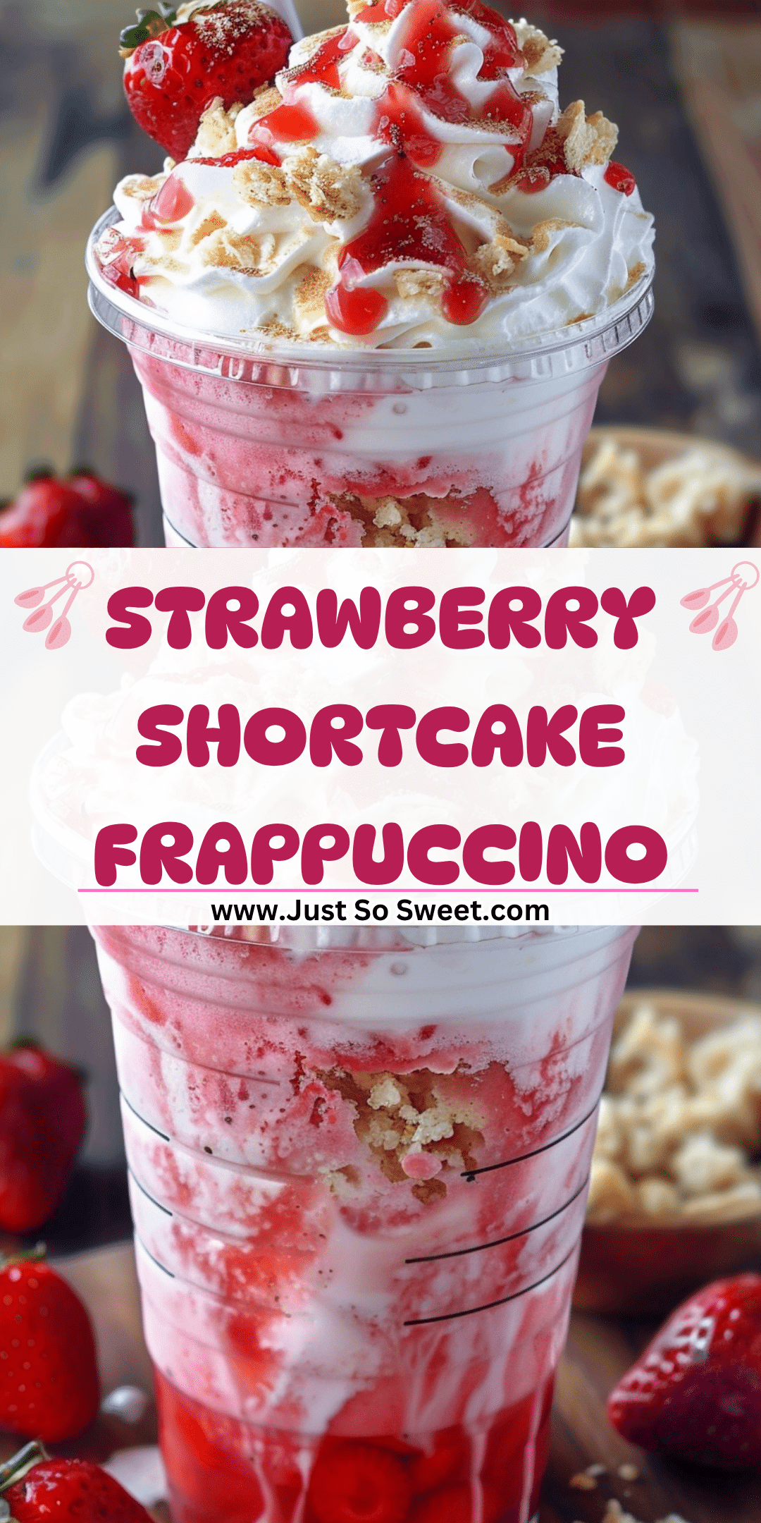 Strawberry Shortcake Frappuccino | Just So Sweet
