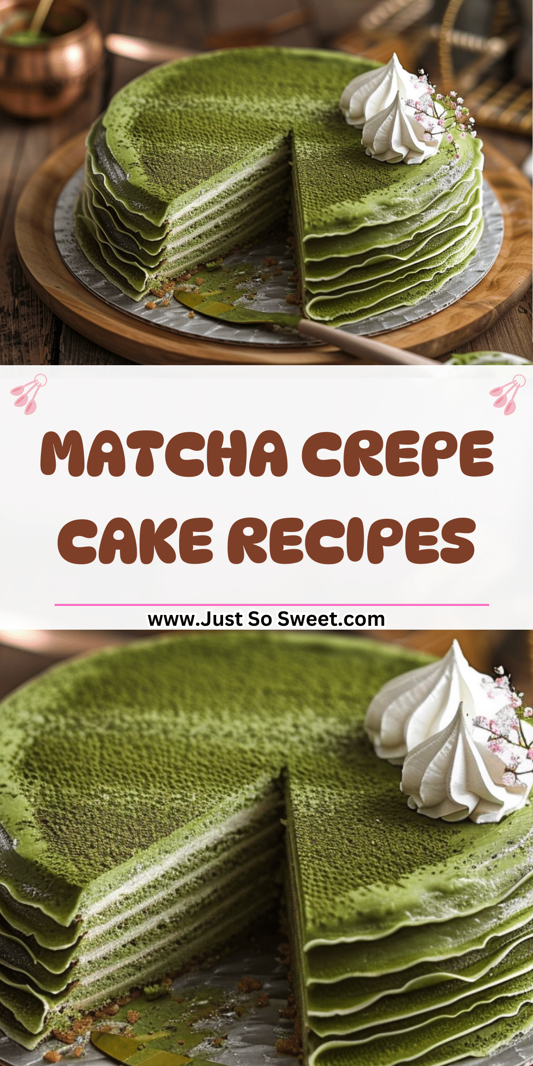 Matcha Crepe Cake Recipe | Just So Sweet