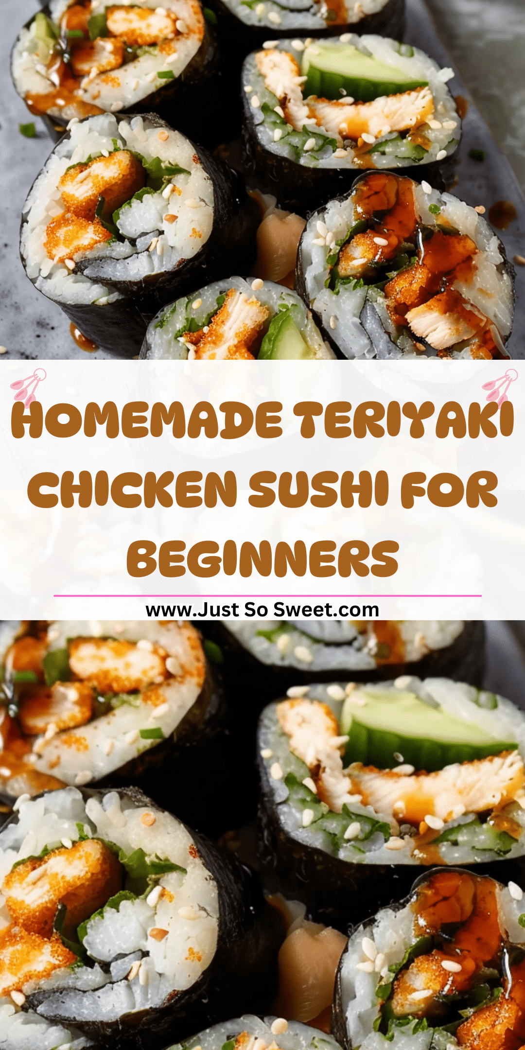 Teriyaki Chicken Sushi Roll | Just So Sweet